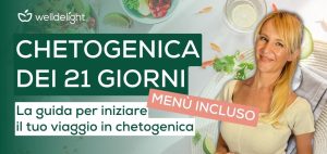 Dieta chetogenica dei 21 giorni: la guida per entrare in chetosi - WellDelight